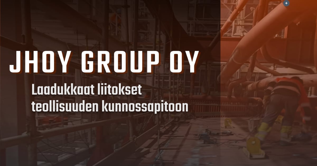 Teollisuuden kunnossapito ja vaativat hitsaustyöt | Jhoy group Oy